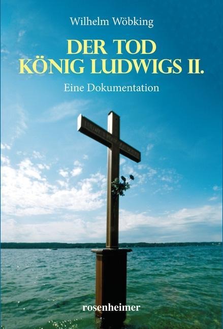 "Der Tod König Ludwigs II." von Wilhelm Wöbking: online kaufen