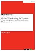 Martin Oppermann: Zu: Max Weber, Der Sinn der Wertfreiheit der ...