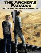 Chris Devine: The Archer's Paradox - The Travis Fletcher Chronicles bei ...