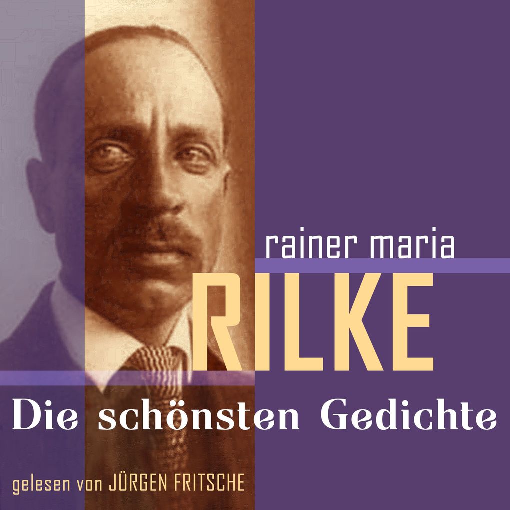 Rainer Maria Rilke: Rainer Maria Rilke: Die schönsten Gedichte bei ...