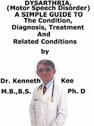 eBook epub: "Dysarthria, (Motor Speech Disorder) A Simple Guide To The ...