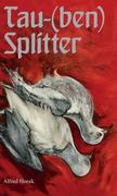 Alfred Horak: Tau-(ben) Splitter bei hugendubel.de. Online bestellen ...