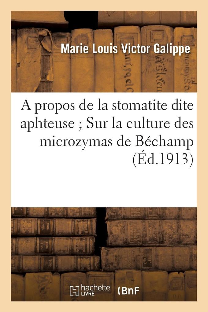 Taschenbuch: "A Propos de la Stomatite Dite Aphteuse Sur La Culture Des ...