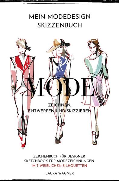 Buch (kartoniert): "Mein Modedesign Skizzenbuch Mode zeichnen ...
