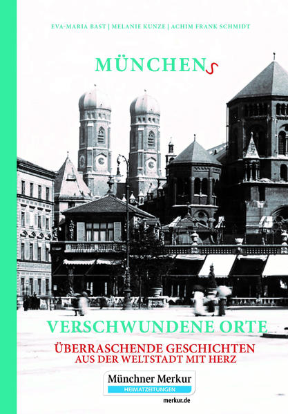 Eva-Maria Bast, Melanie Kunze, Achim Frank Schmidt: Münchens ...