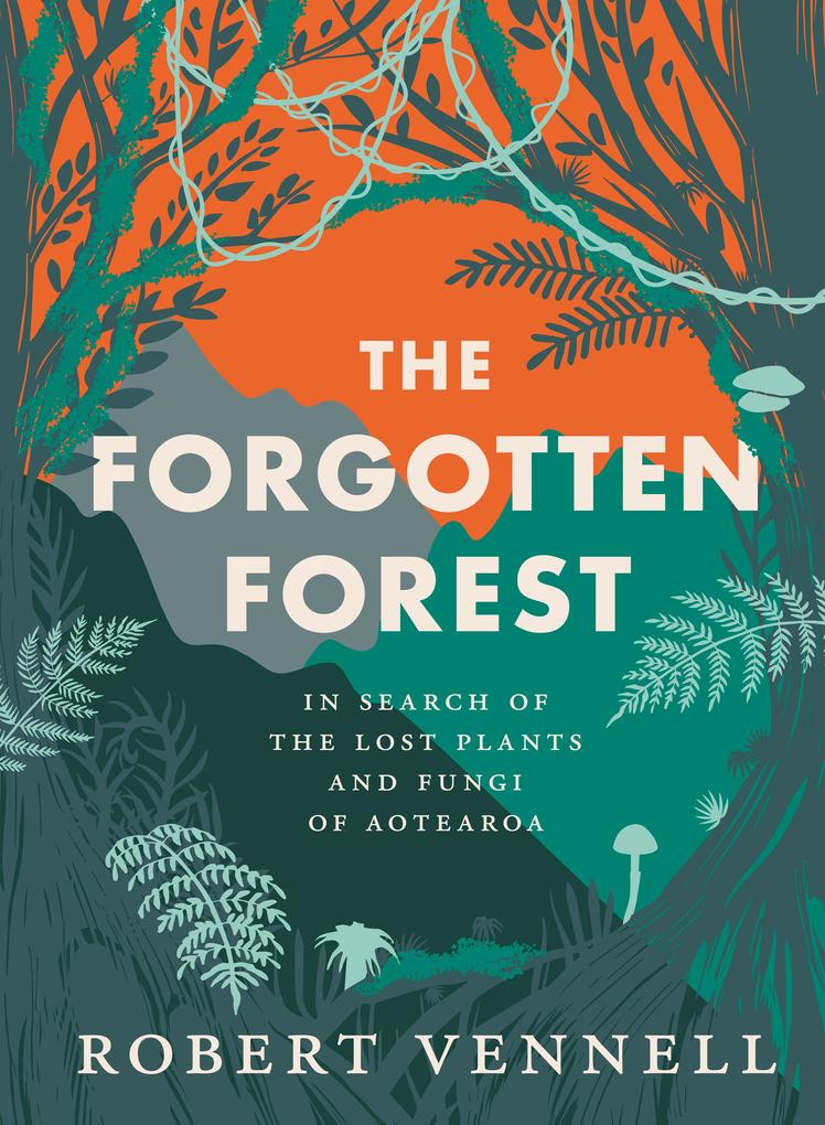 Robert Vennell: The Forgotten Forest: The new book about the hidden ...