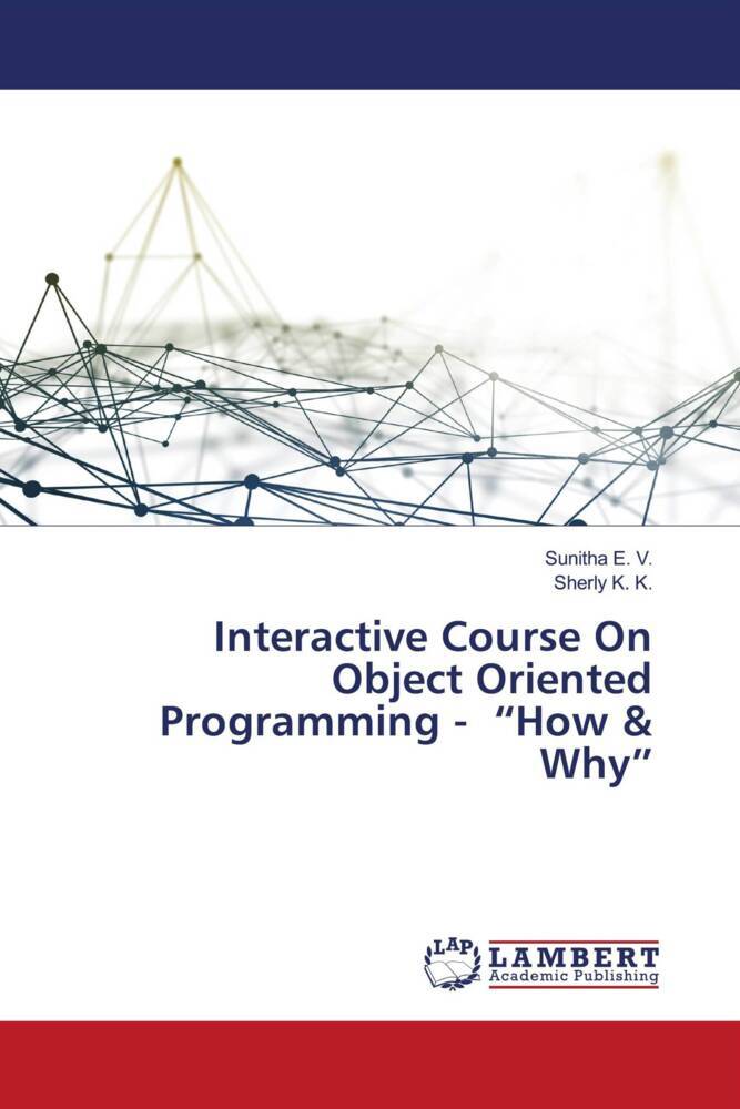 Sunitha E. V., Sherly K. K.: Interactive Course On Object Oriented ...