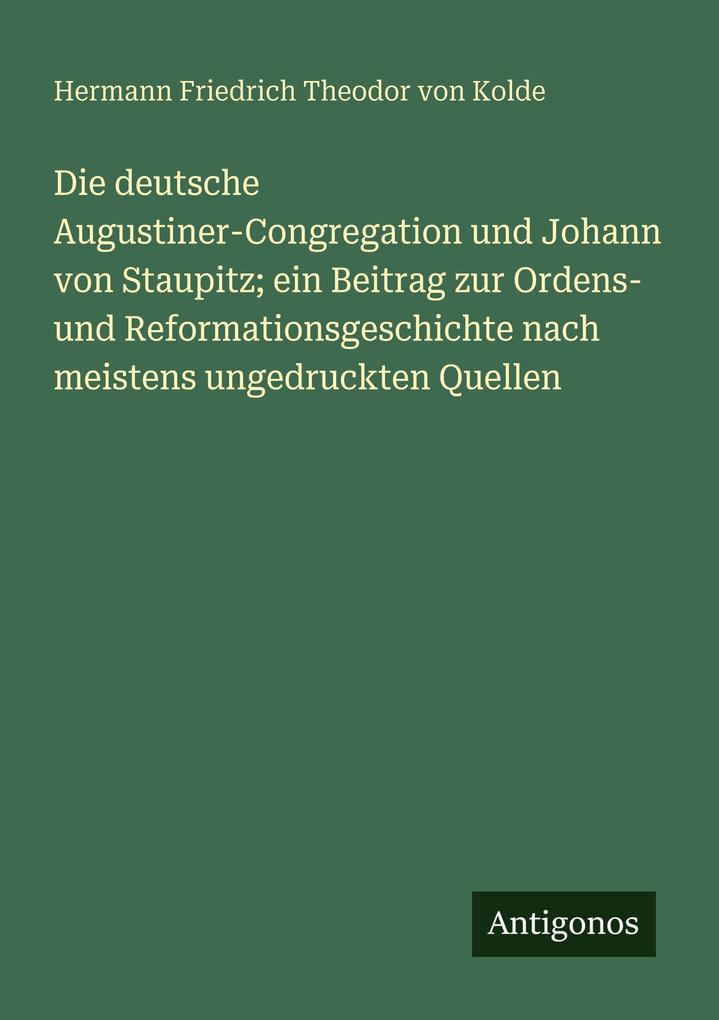 Buch (kartoniert): "Die deutsche Augustiner-Congregation und Johann von ...
