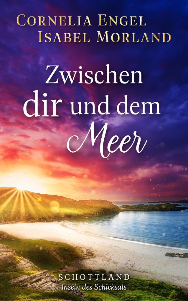 Cornelia Engel, Isabel Morland: Zwischen dir und dem Meer bei hugendubel.de