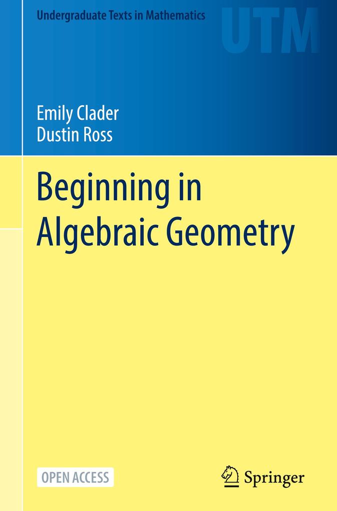 "Beginning in Algebraic Geometry" von Emily Clader, Dustin Ross: online ...