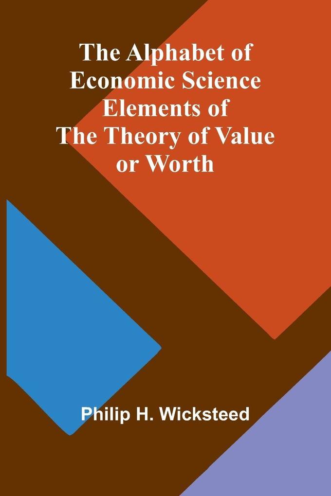 Buch (kartoniert): "The Alphabet of Economic Science; Elements of the ...