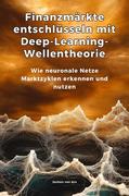 Buch (kartoniert): "Finanzmärkte entschlüsseln mit Deep-Learning ...