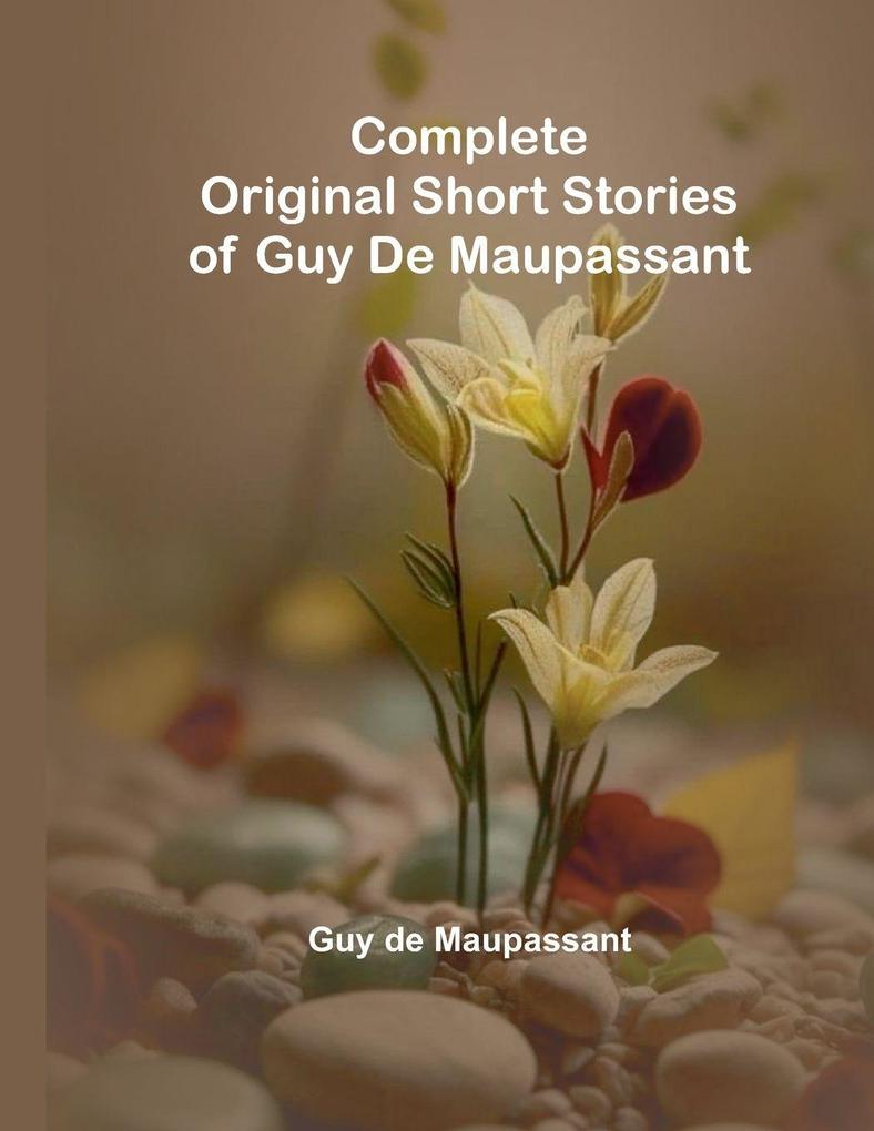 Buch (kartoniert): "Complete Original Short Stories Of Guy De Maupassant"