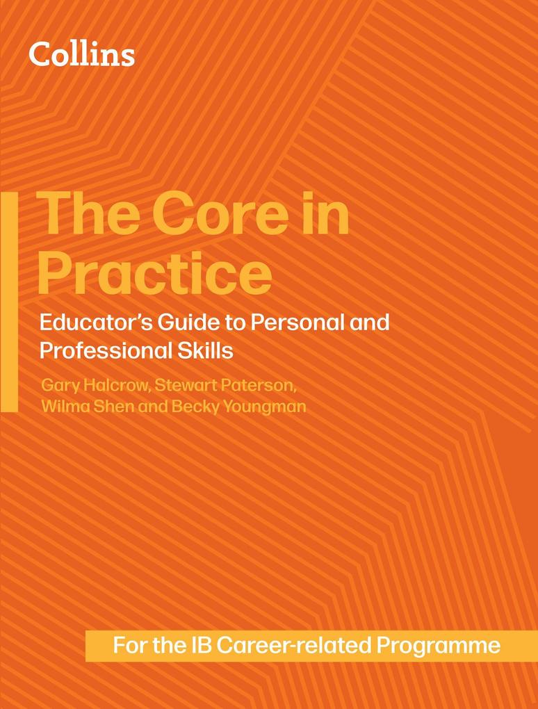 Becky Youngman, Gary Halcrow, Stewart Paterson, Wilma Shen: The Core in Practice: Personal and ...