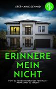 Stephanie Schmid: Erinnere mein nicht | Ein düsterer Suspense ...