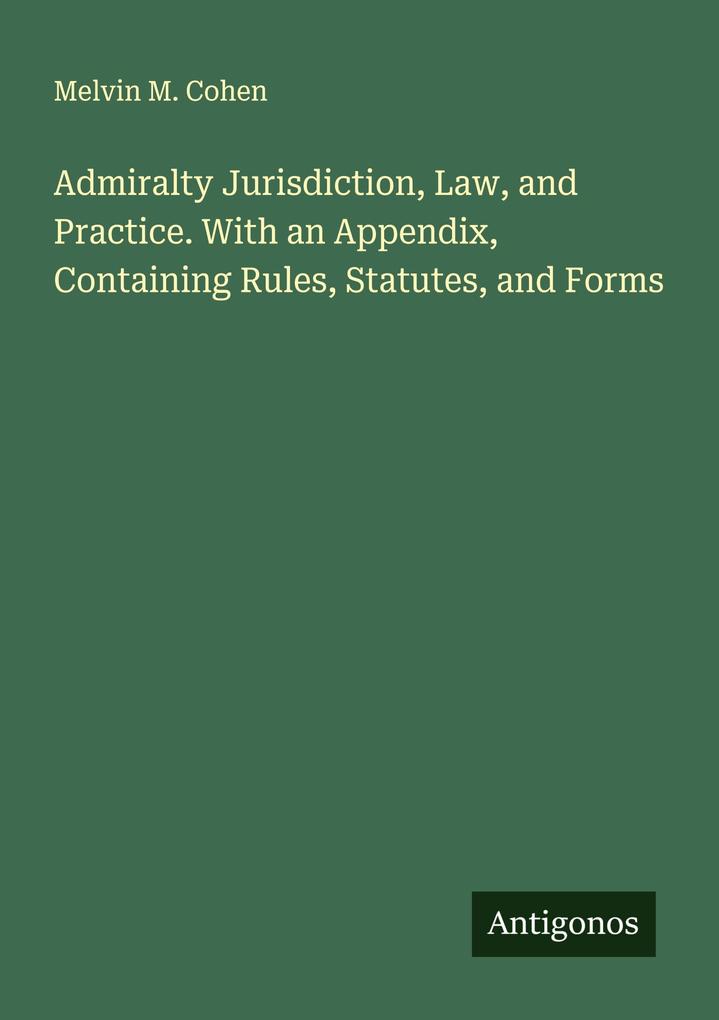Buch (kartoniert): "Admiralty Jurisdiction, Law, and Practice. With an ...