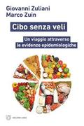 Giovanni Zuliani, Marco Zuin: Cibo senza veli. Un viaggio attraverso le ...