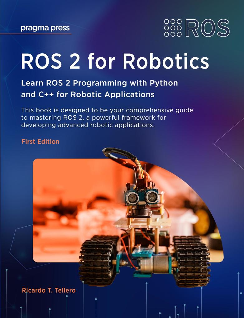 eBook epub: "ROS 2 for Robotics: Learn ROS 2 Programming with Python ...