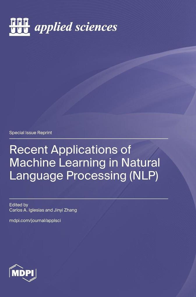 Recent Applications of Machine Learning in Natural Language Processing (NLP) bei hugendubel.de ...
