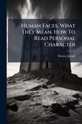 Joseph Simms: Human Faces, What They Mean. How To Read Personal ...