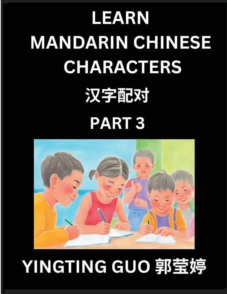 Yingting Guo: Learn Mandarin Chinese Characters (Volume 3)- China's ...