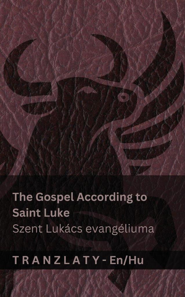 Kjv: The Gospel According to Saint Luke / Szent Lukács evangéliuma (The ...