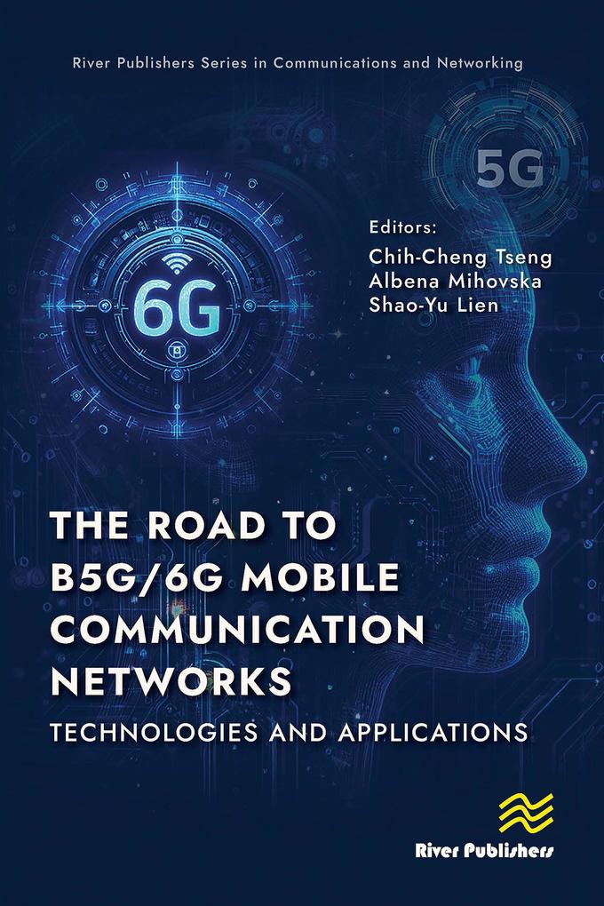 The Road to B5G/6G Mobile Communication Networks: Technologies and Applications bei hugendubel.de