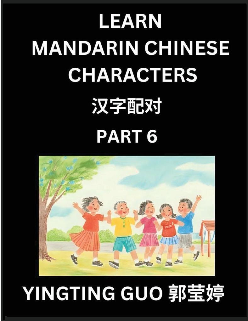 Yingting Guo: Learn Mandarin Chinese Characters (Volume 6)- China's ...