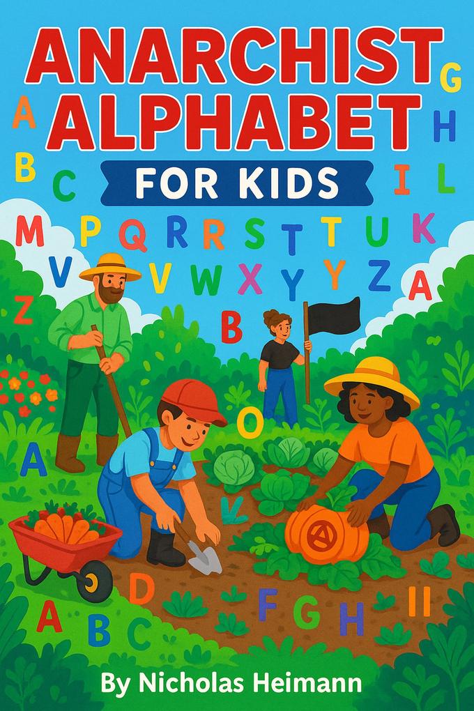Nicholas Heimann: The Anarchist Alphabet: A Children's Book (Heimann ...