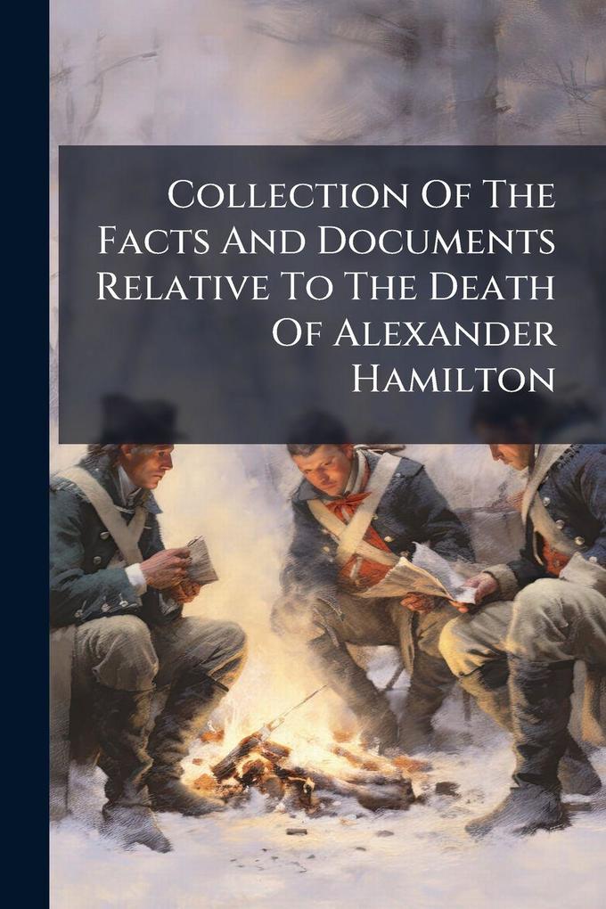 Collection Of The Facts And Documents Relative To The Death Of ...