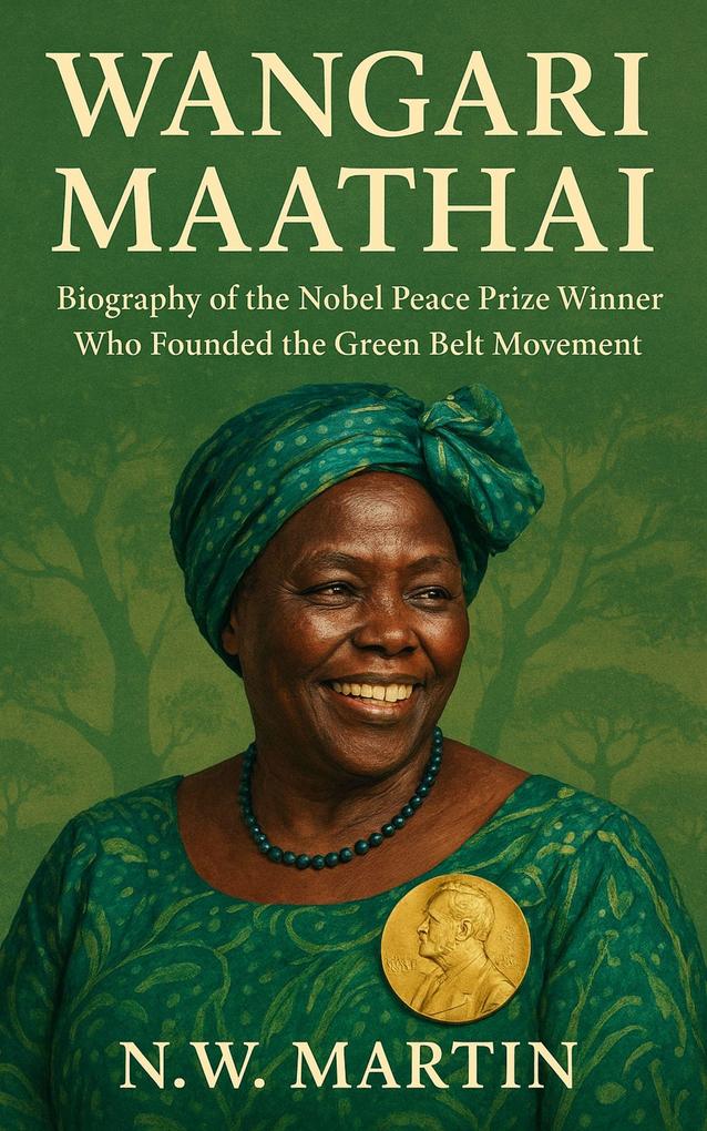 eBook epub: "Wangari Maathai Biography of the Nobel Peace Prize Winner ...