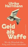 "Geld als Waffe" von Ulrike Herrmann: online kaufen
