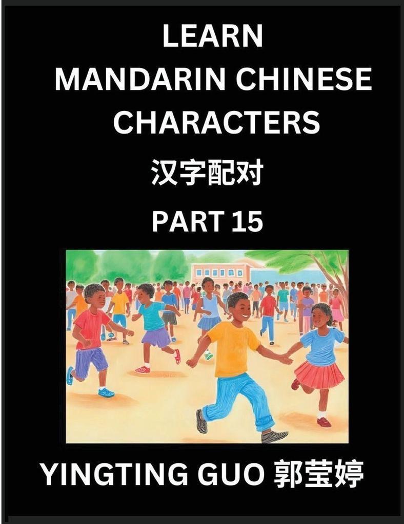 Yingting Guo: Learn Mandarin Chinese Characters (Volume 15)- China's ...