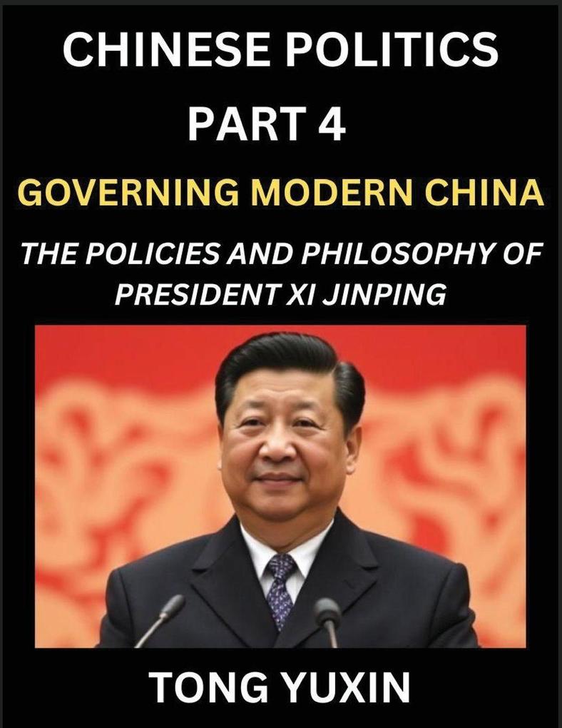 Yuxin Tong: Chinese Politics (Part 4)- Governing Modern China, The ...