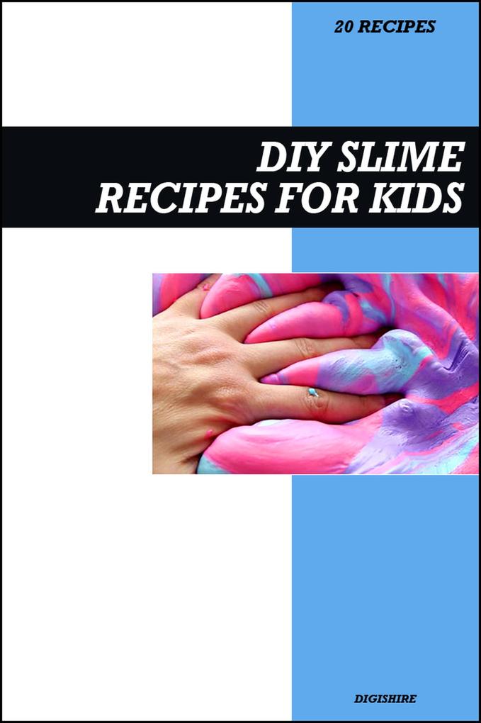 Digishire: DIY Slime Recipe Book for Kids: Fun, Easy, and Safe Homemade ...