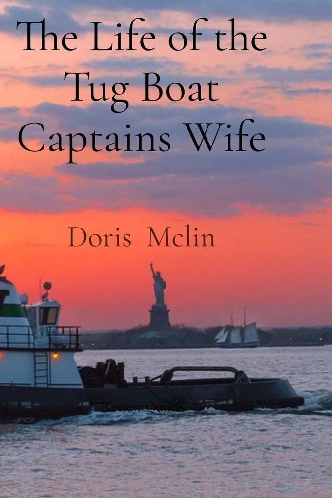 Taschenbuch: "The Life of the Tug Boat Captains Wife"