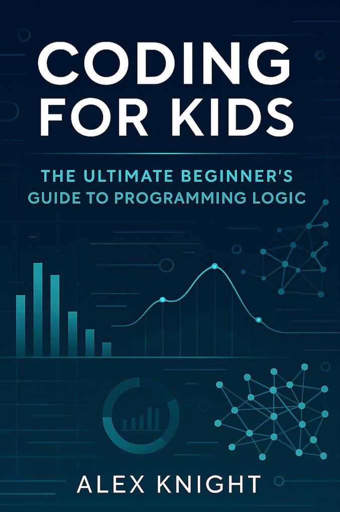 eBook epub: "Coding for Kids: The Ultimate Beginner's Guide to ...