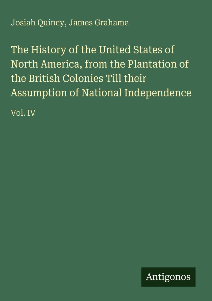 "The History of the United States of North America, from the Plantation ...