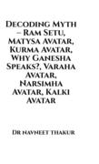 "Decoding Myth - Ram Setu, Matysa Avatar, Kurma Avatar, Why Ganesha ...
