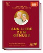 "Kochen mit Martina und Moritz - Aus Liebe zum Genuss" von Martina ...