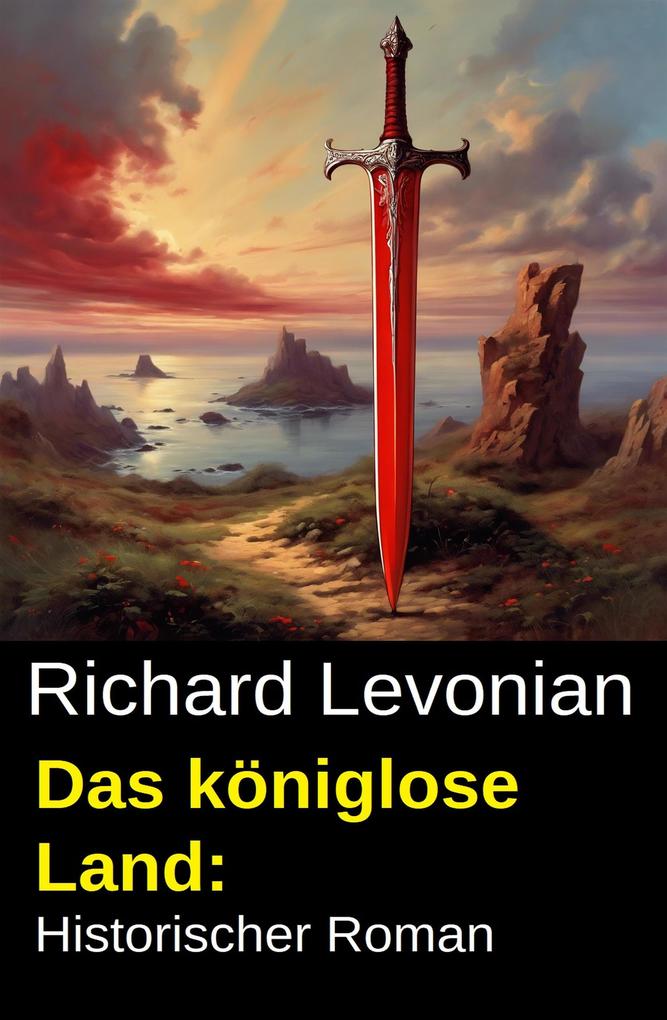 eBook epub: "Das königlose Land: Historischer Roman"